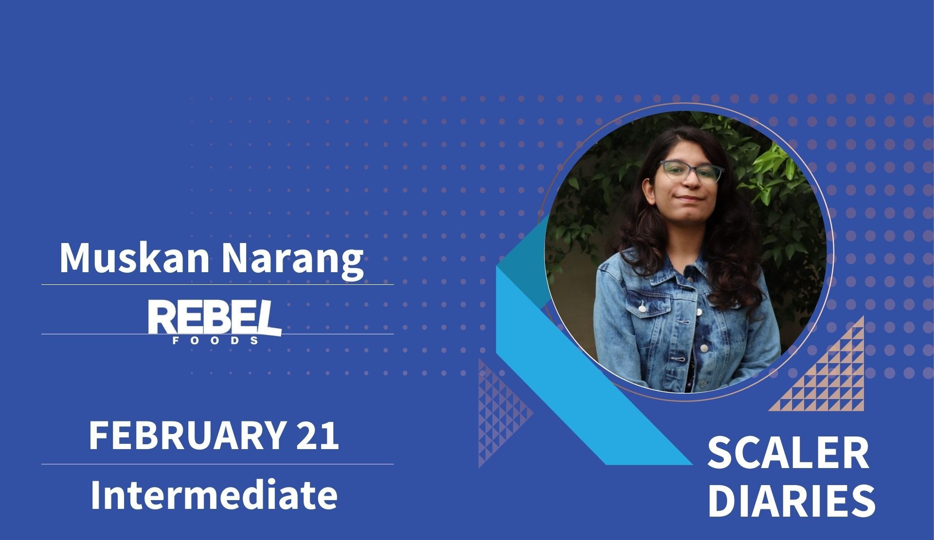 Scaler Diaries: Muskan Narang's Journey to Rebel Foods - Scaler
