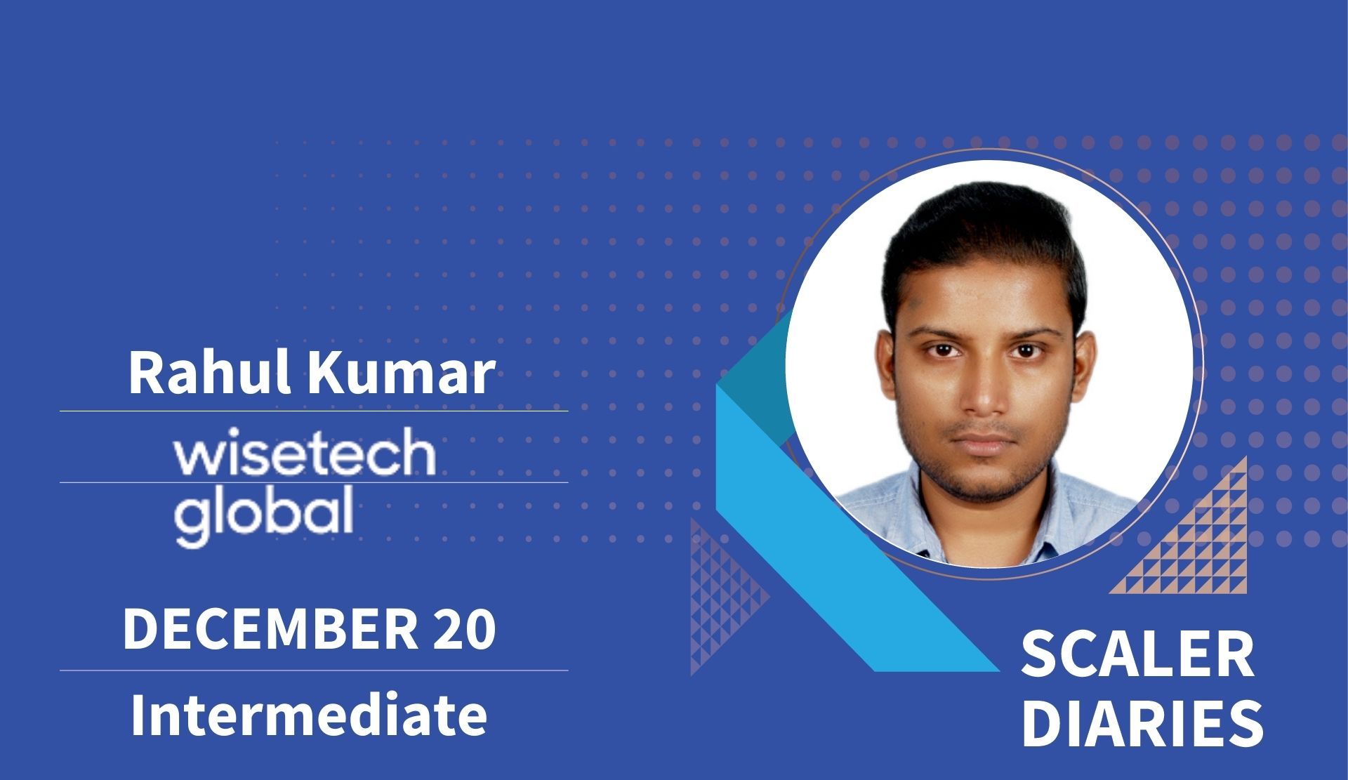 Scaler Diaries: Rahul Kumar's Journey to WiseTech Global - Scaler