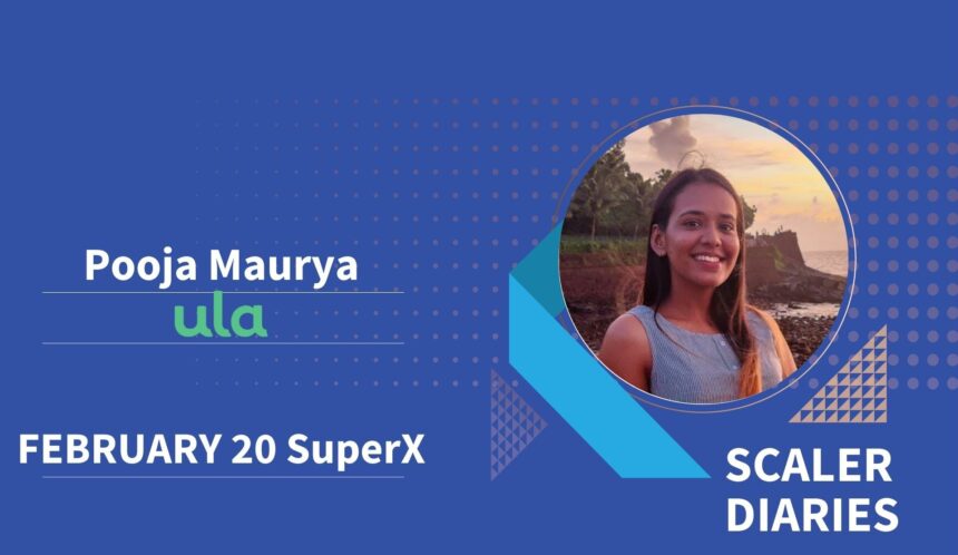 Scaler Diaries: Pooja Maurya's Journey to Ula - Scaler