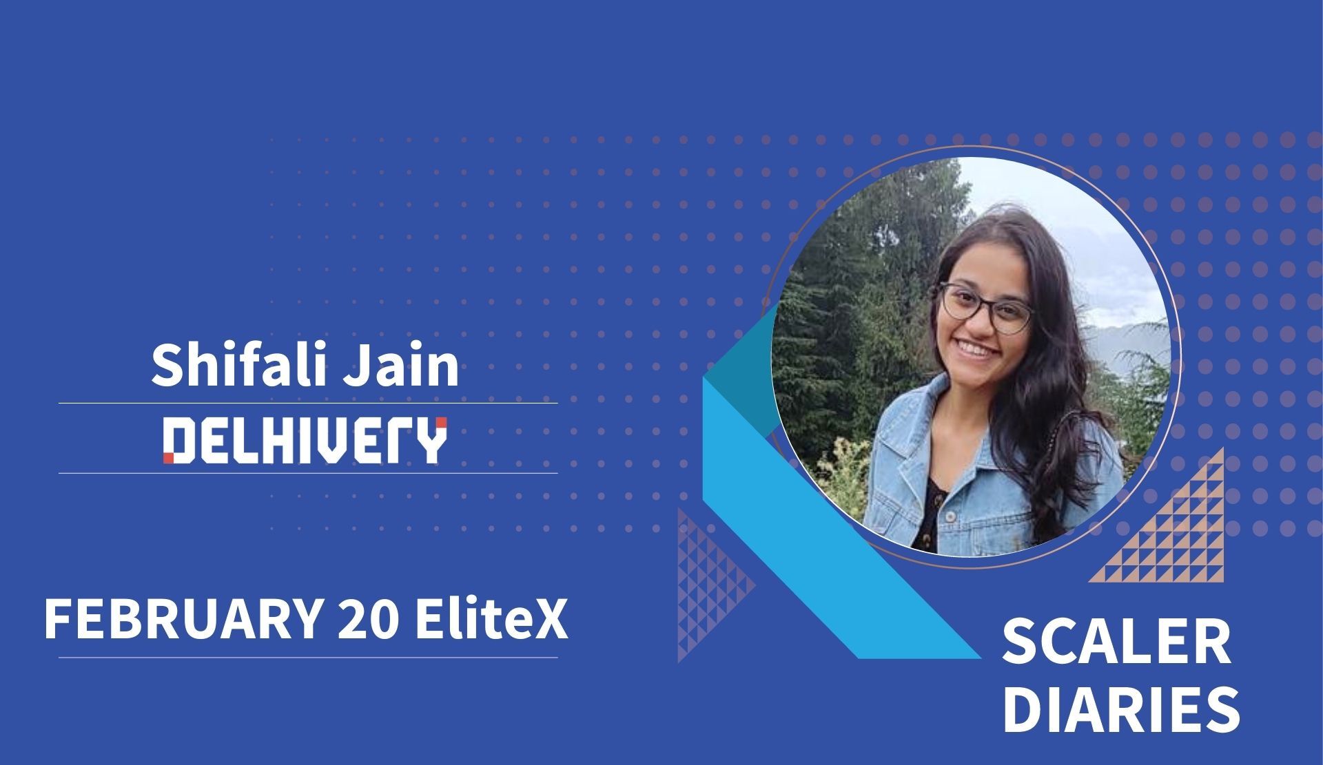 Scaler Diaries: Shifali Jain's Journey to Delhivery - Scaler