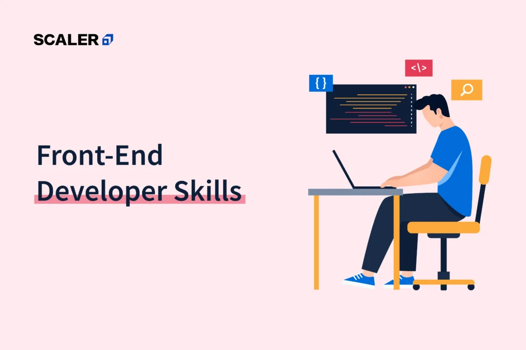 Top 20+ Front End Developer Skills You Need in 2025