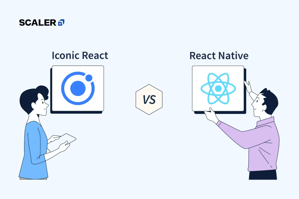 Ionic React vs React Native: A Detailed Comparison