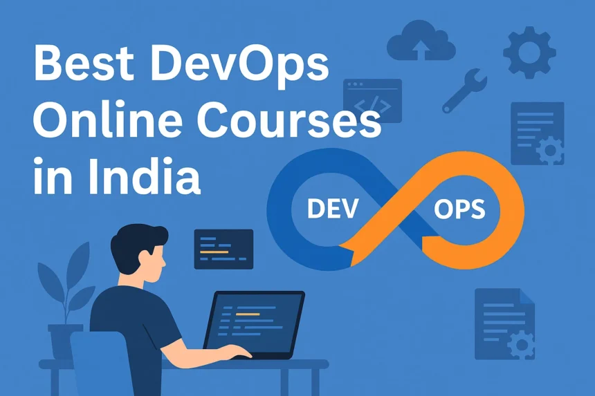 Best DevOps Courses Online in India (2025 Edition)